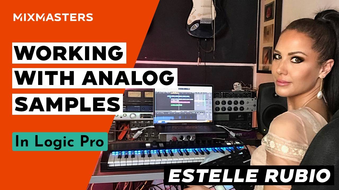 Working with Analog Samples in Logic Pro w/ Estelle Rubio