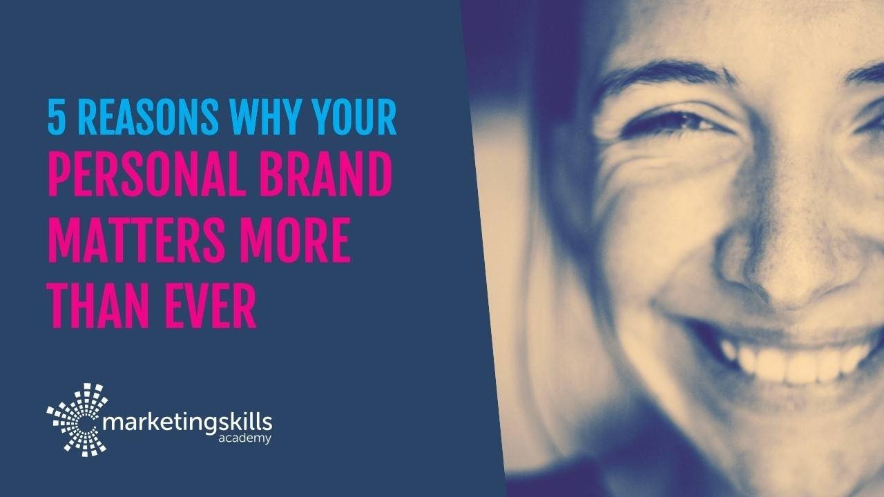 5 reasons why your Personal Brand matters more than ever
