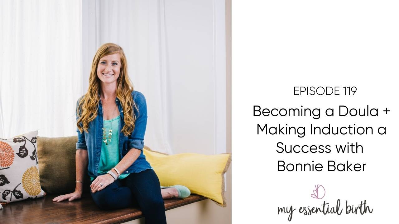 Becoming a Doula + Making Induction a Success with Bonnie Baker