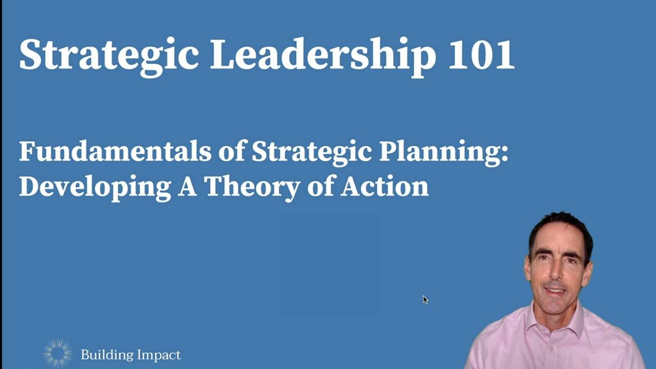 Strategic Leadership 101: Developing A Theory of Action