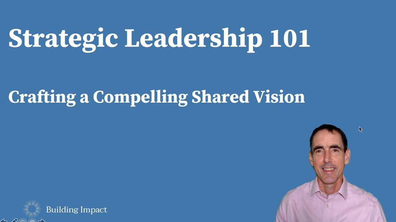 Strategic Leadership 101: Crafting a Compelling Shared Vision