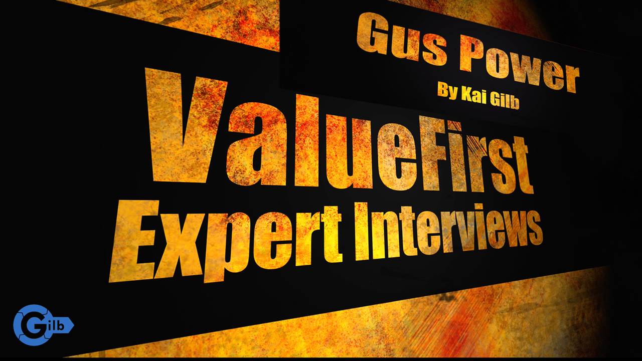ValueFirst Expert Interview with Gus Power by Kai Gilb