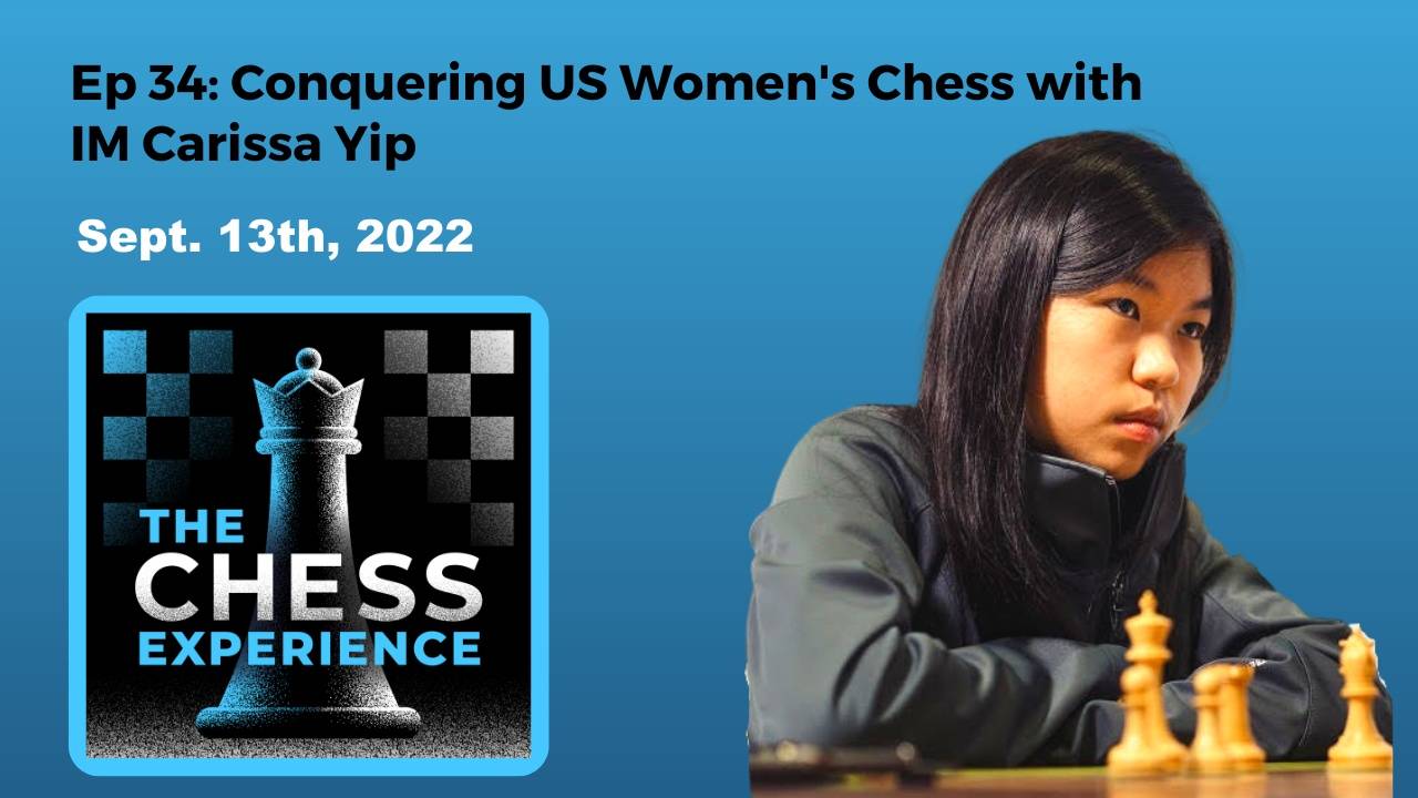 Ep 34: Conquering US Women's Chess with IM Carissa Yip