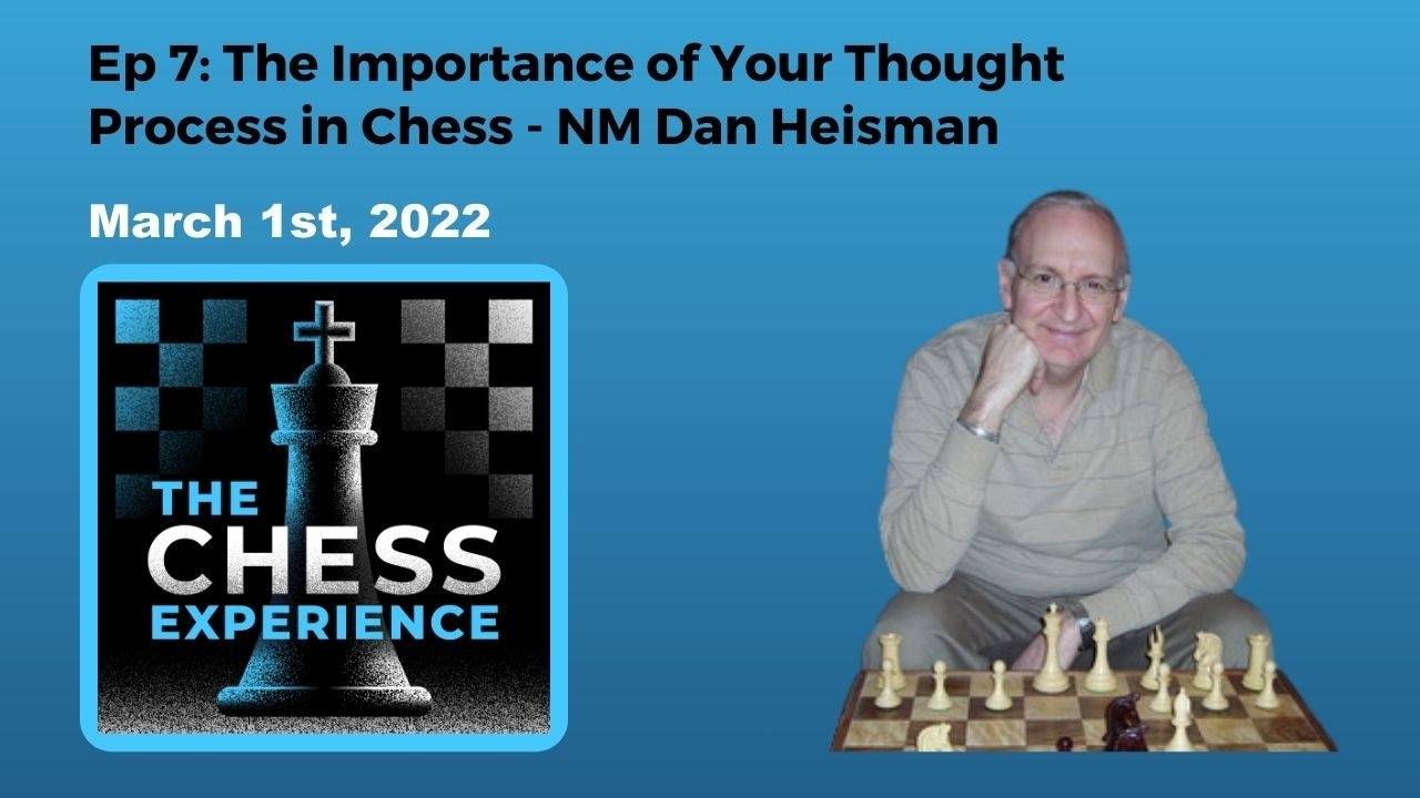 The Importance of a Thought Process in Chess with NM Dan Heisman