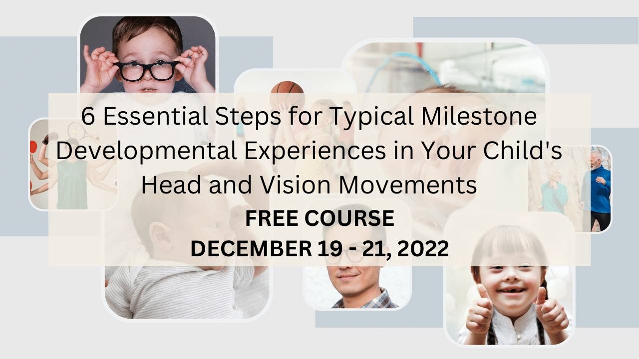 6 Essentials For Optimal Child Development in Head and Vision
