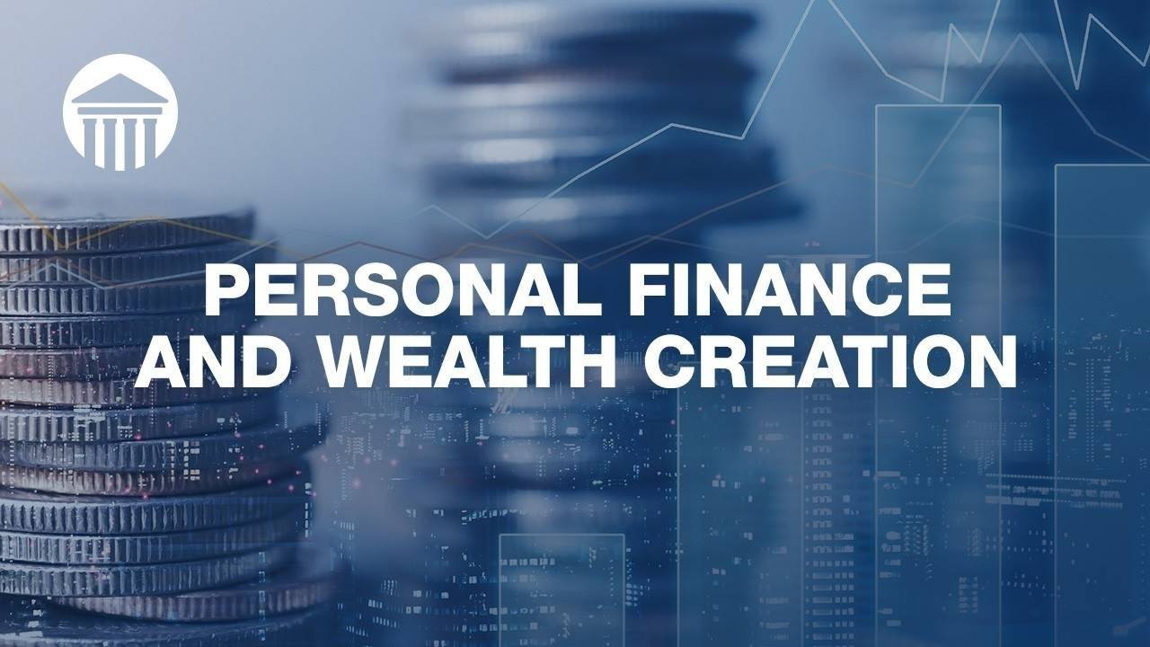 Personal Finance and Wealth Creation