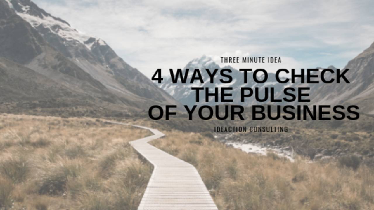 4 Ways to Check the Pulse of Your Business