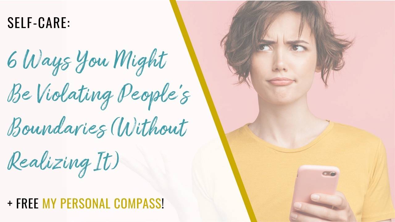 6 Ways You Might Be Violating People’s Boundaries