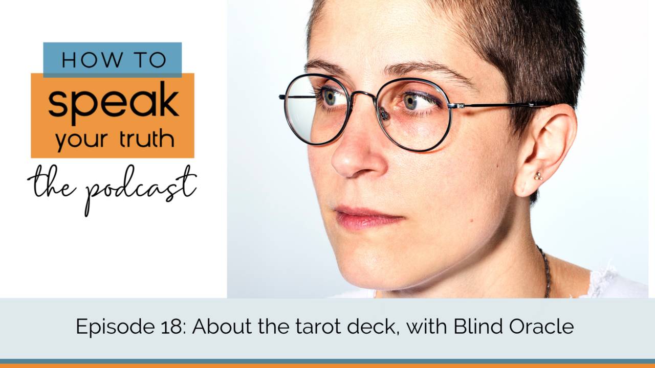 Episode 18: About the tarot deck, with Blind Oracle