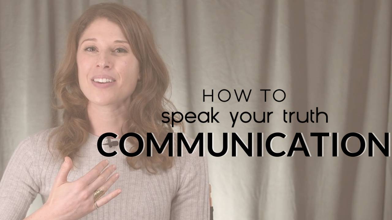 How To Speak Your Truth, Step 7: Communication