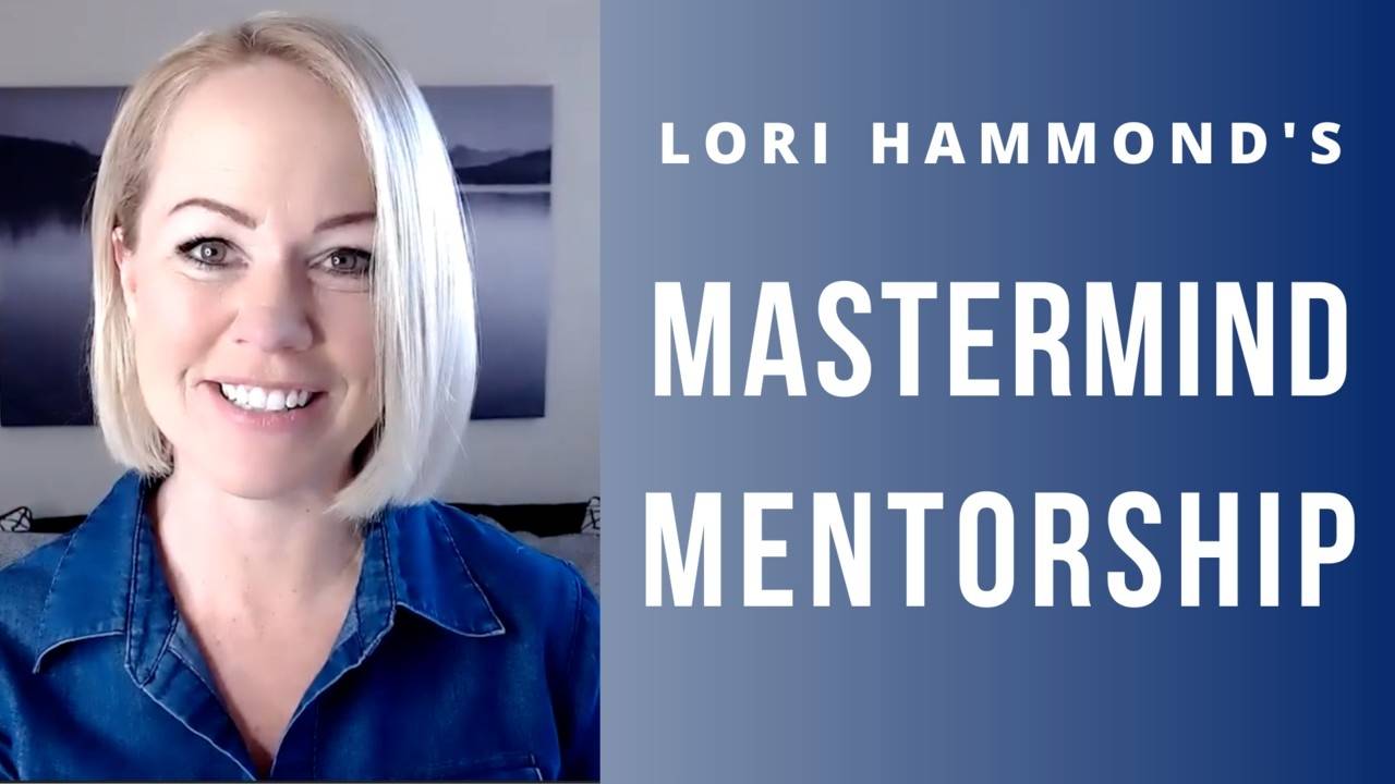Lori Hammond's VIP Mastermind Mentorship