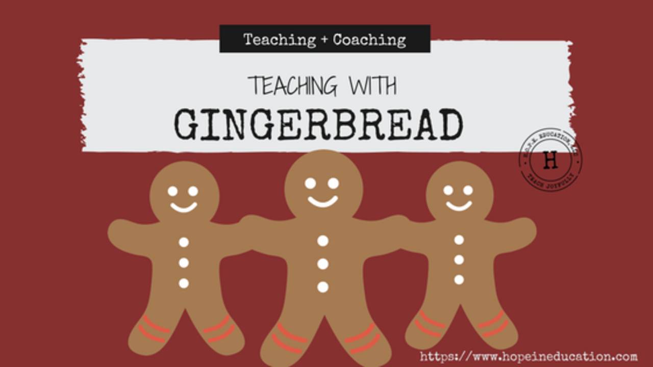 Keep Your Students Engaged and Learning Through December With Gingerbread