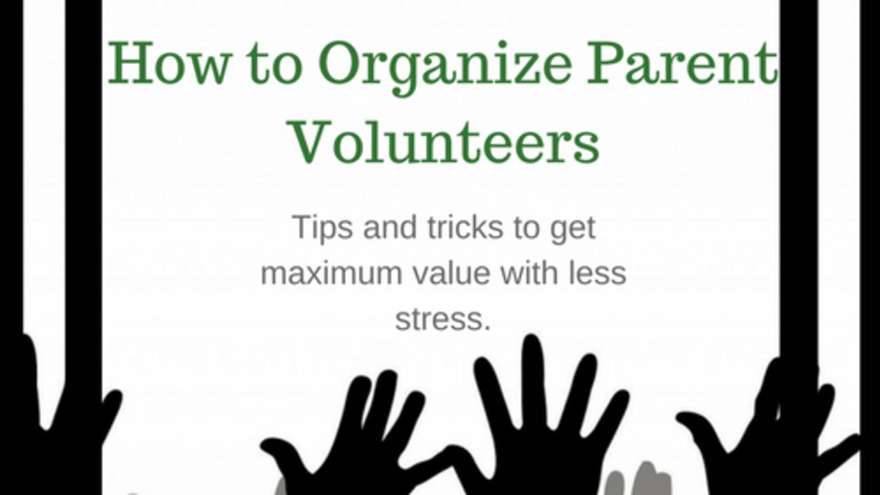 How to Organize Parent Volunteers