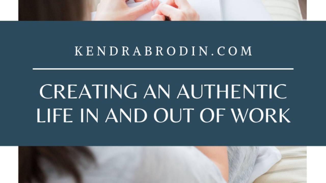 Creating an Authentic Life in and Out of Work