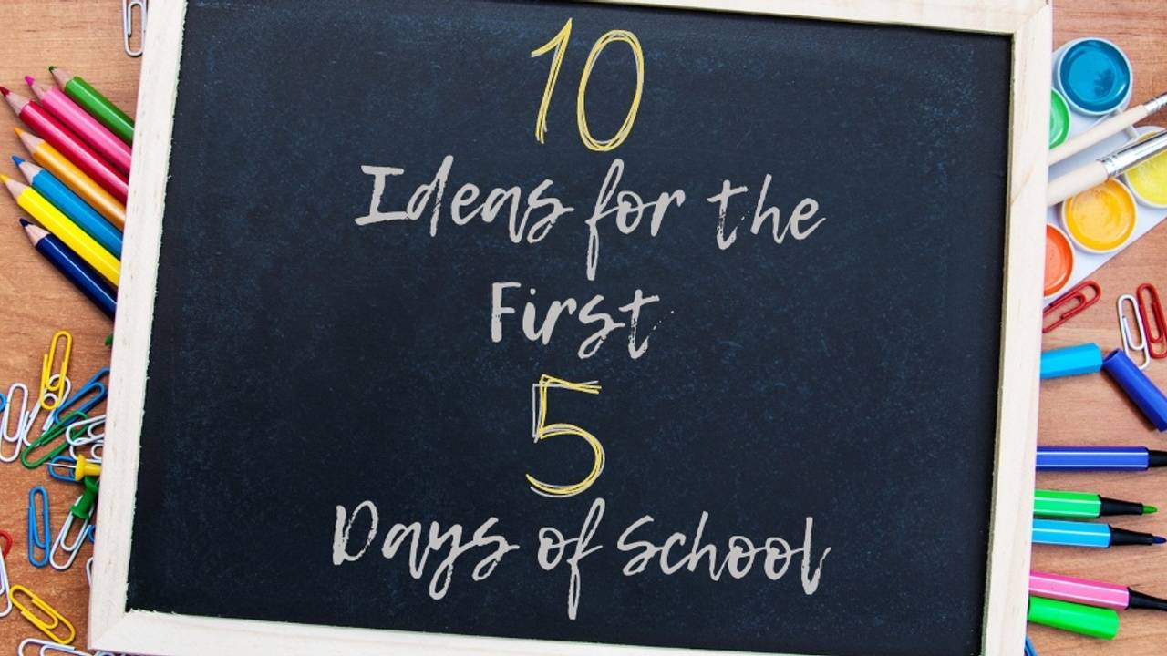 10 Great Ideas for the First 5 Days of School