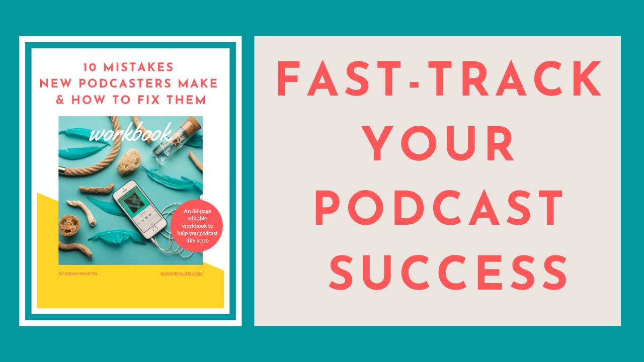 Podcast Workbook: 10 Mistakes New Podcasters Make and How to Fix Them