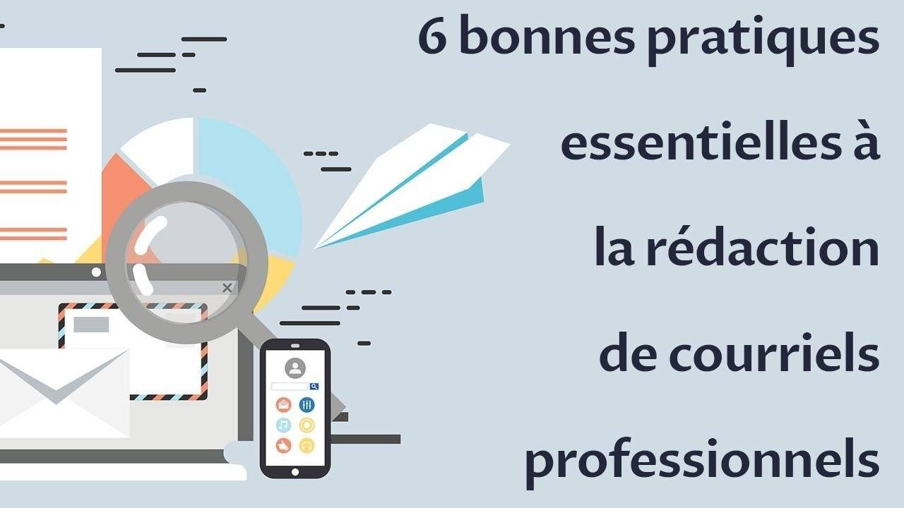 6 pratiques essentielles à la rédaction de courriels professionnels
