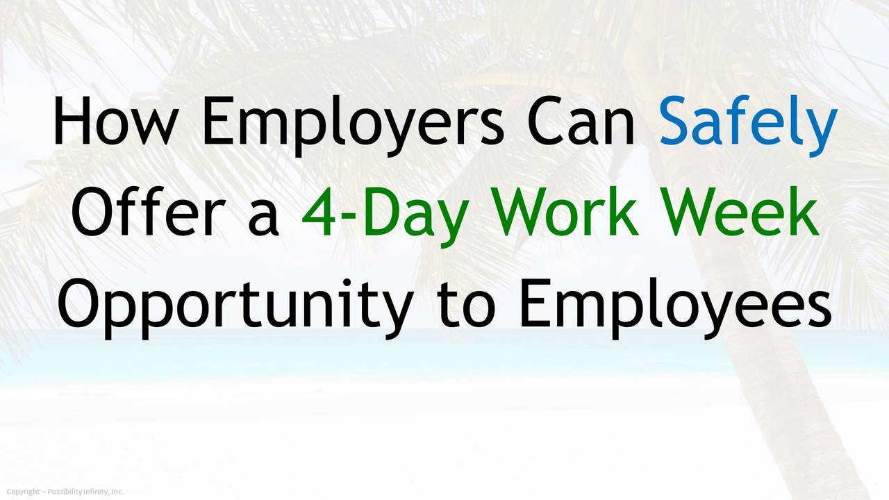 How Employers Can Safely Offer a 4-Day Work Week Opportunity to Staff