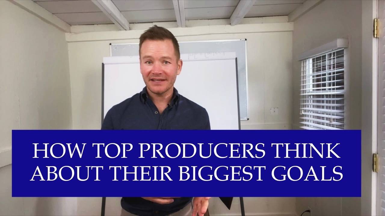 How Top Producers think about their biggest goals