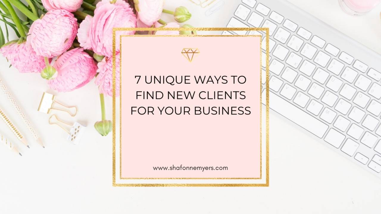 7 Unique Ways to Find New Clients for Your Business
