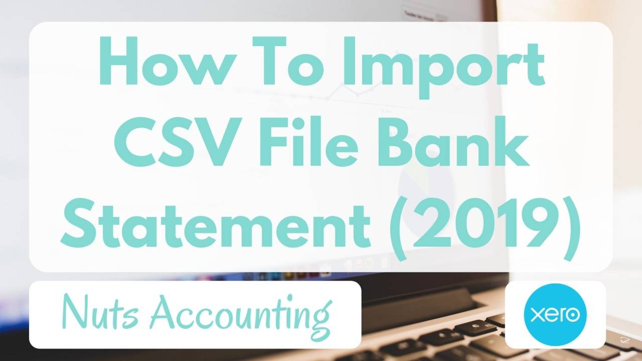 Xero Training - How to import CSV file bank statement in Xero (2019)