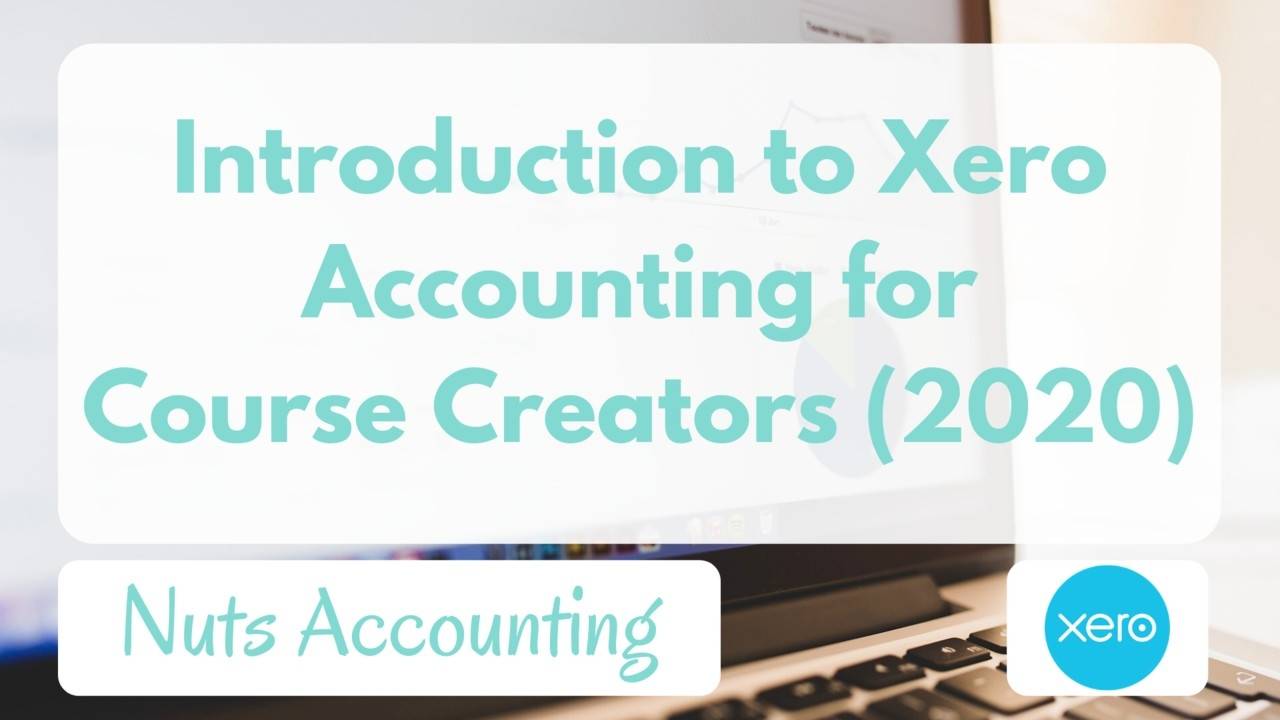 Introduction to Xero Accounting for Course Creators (2020)