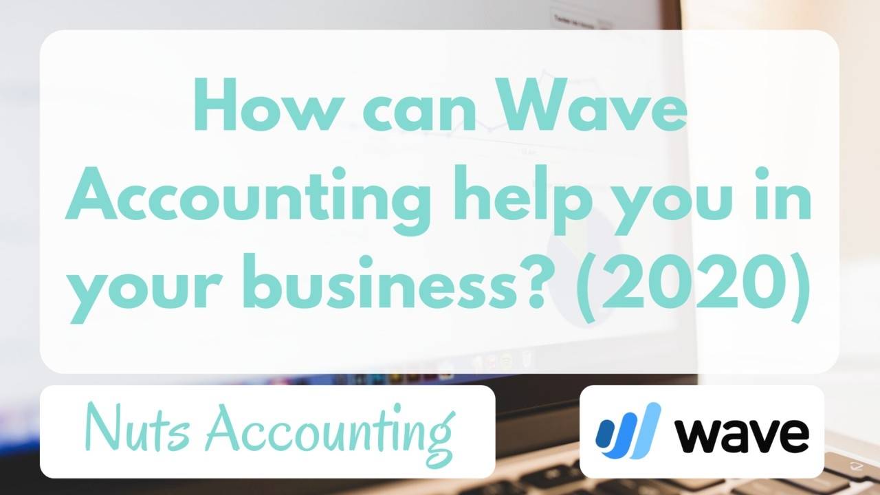 How can Wave Accounting help you in your business? (2020)