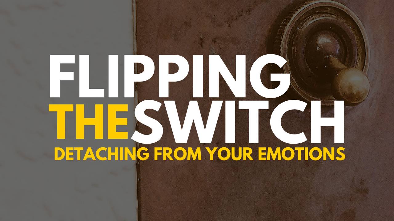 How To Detach From Your Emotions