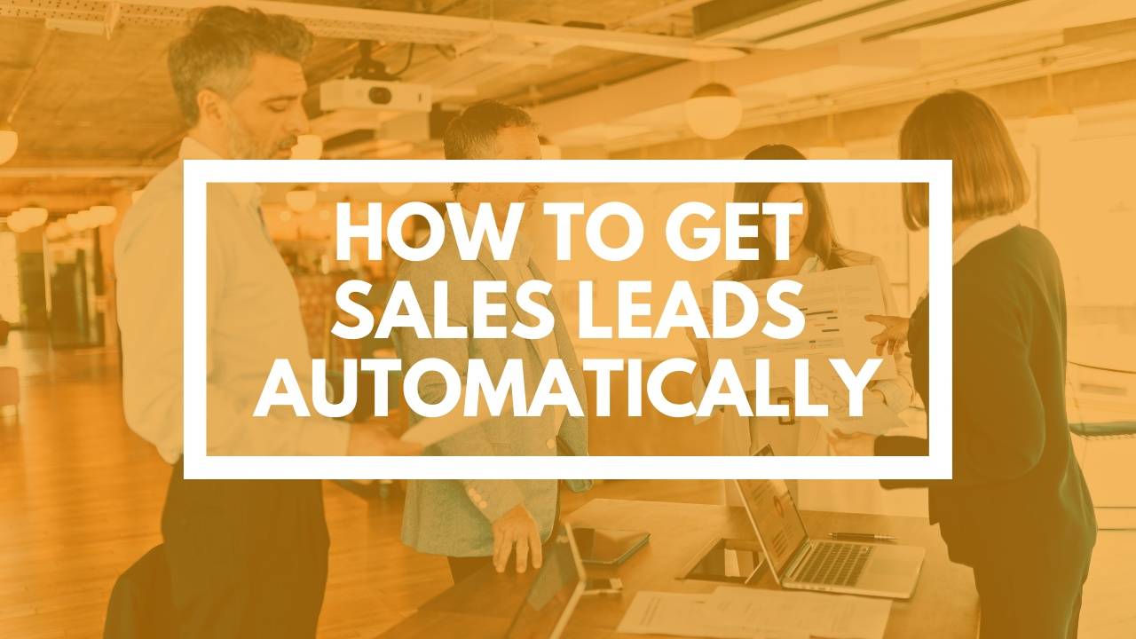 How to Get Sales Leads Automatically