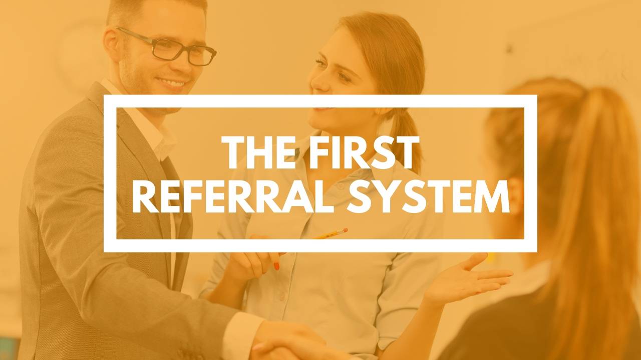 The First Referral System