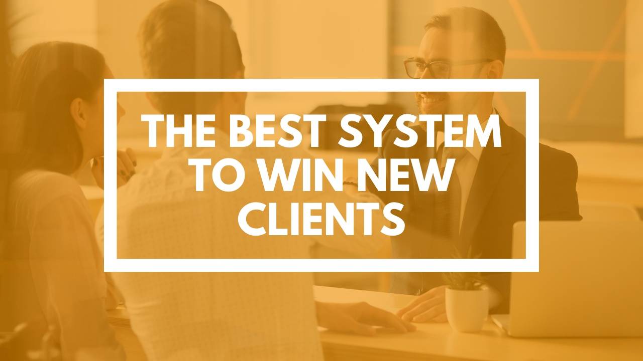 The Best System to Win New Clients