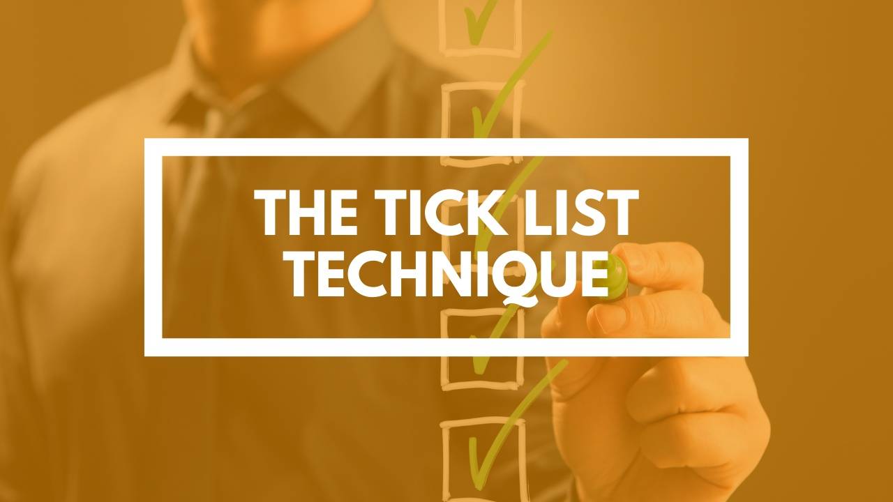 The Tick List Technique