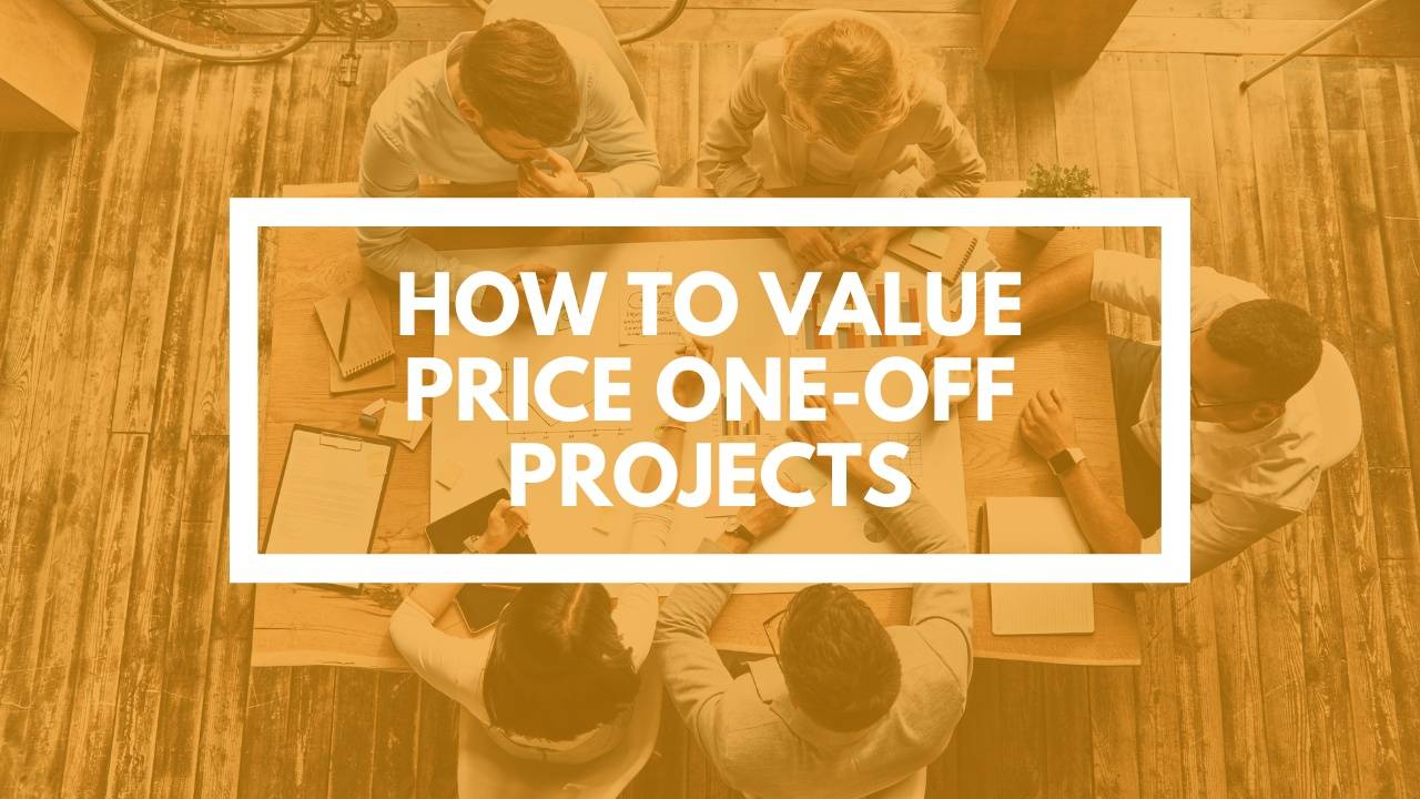How To Value Price One-Off Projects