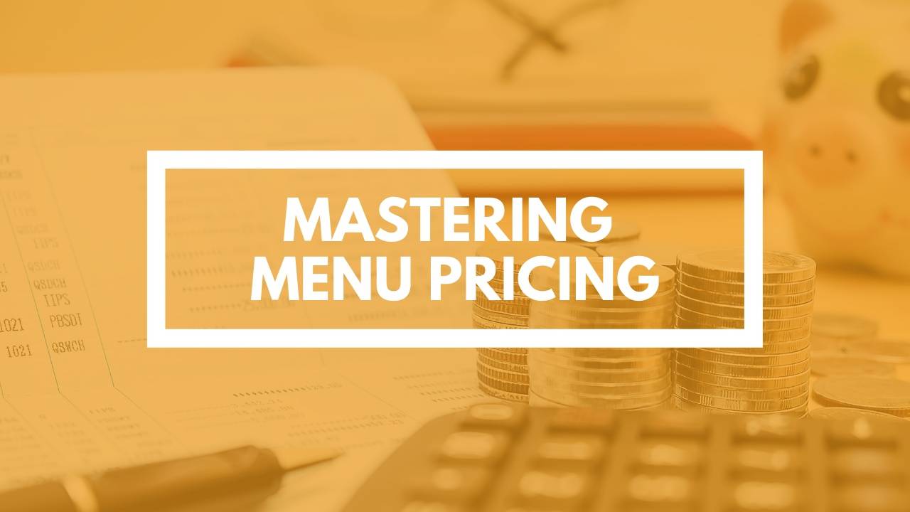 Menu Pricing: 7 Easy Steps To Getting Higher Prices