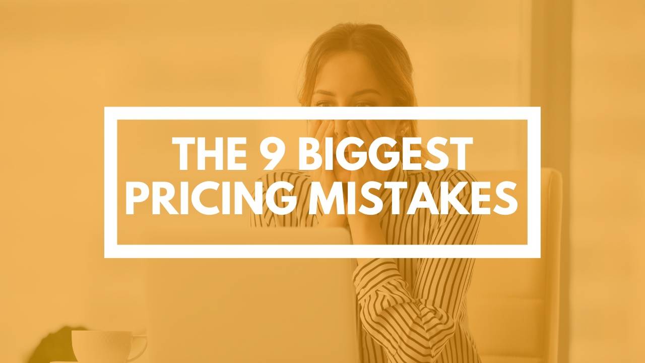 The 9 Biggest Pricing Mistakes Accountants and Bookkeepers Make