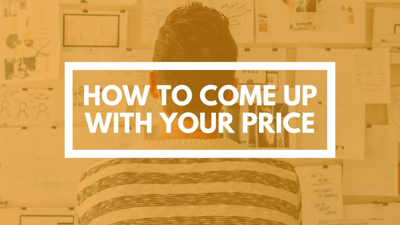 How To Come Up with Your Price