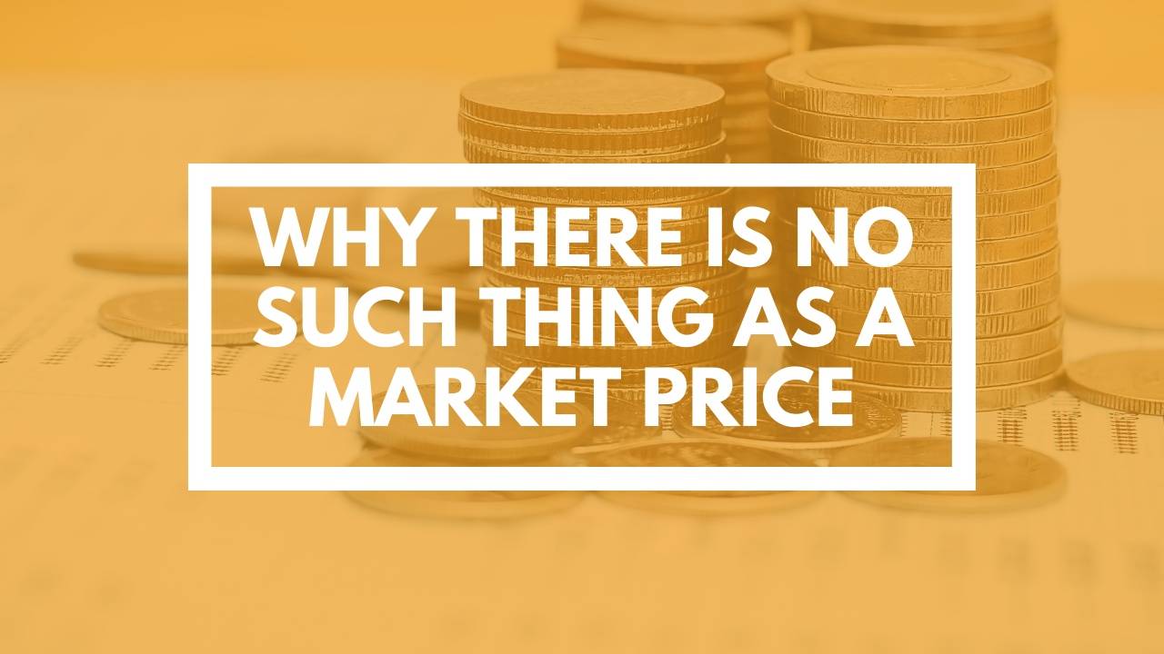 Why There is No Such Thing as a Market Price