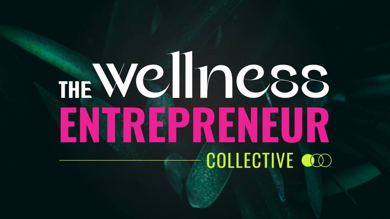 The Wellness Entrepreneur Collective
