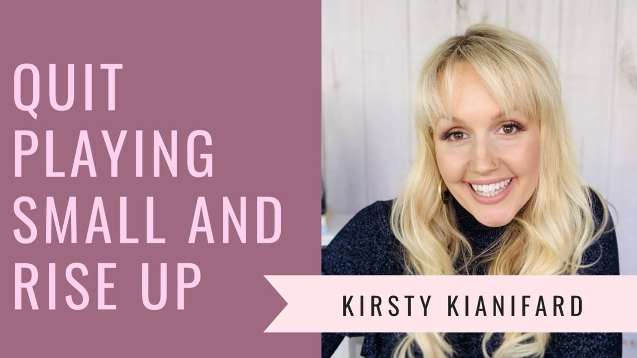 Quit Playing Small: 6 Steps To Rise Up And Be Seen