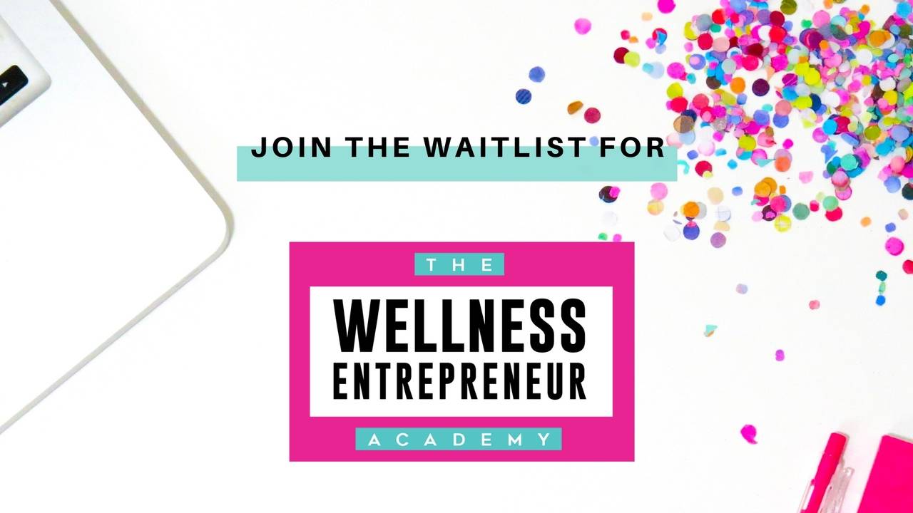 The Wellness Entrepreneur Academy Waitlist