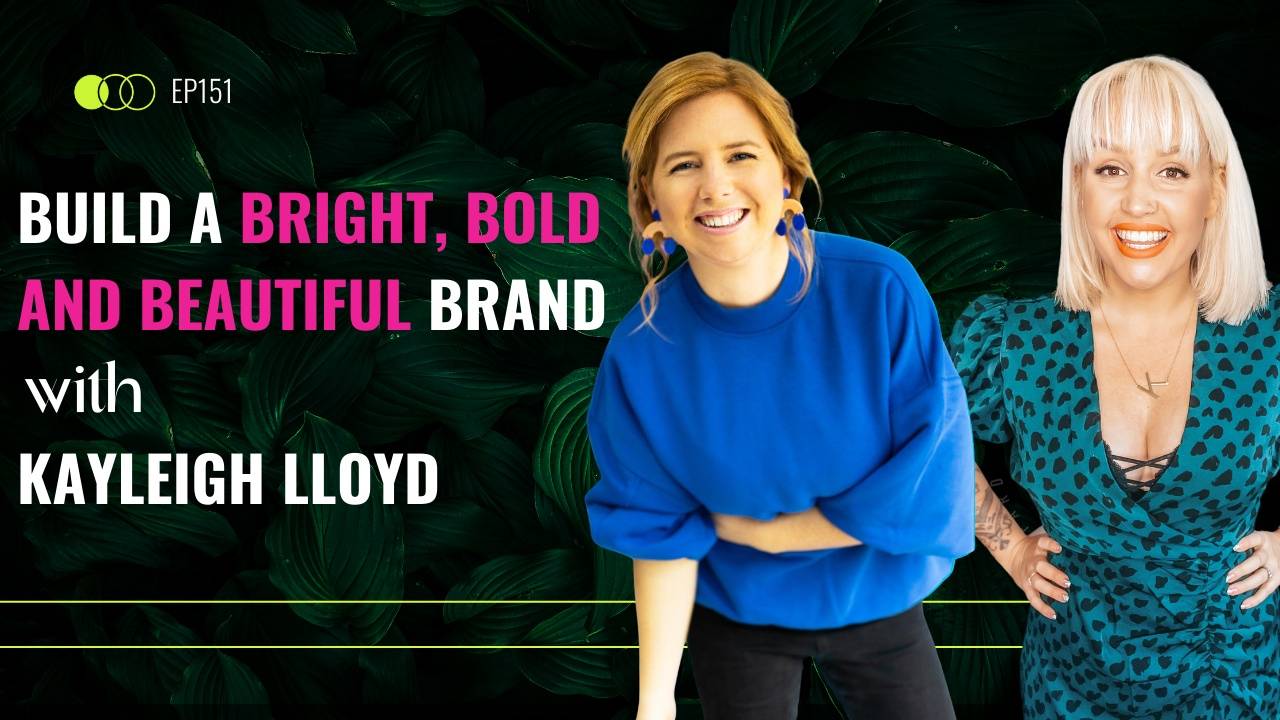 Build a Bright, Bold and Beautiful Brand with Kayleigh Lloyd