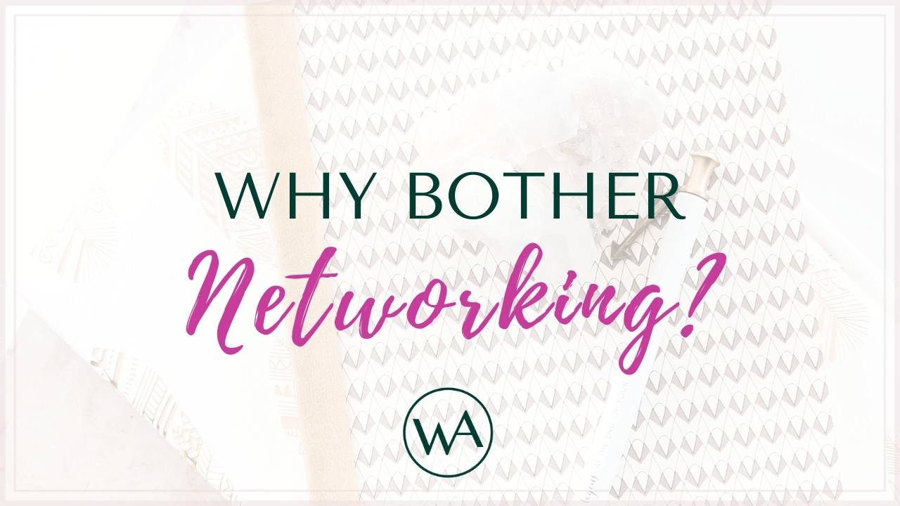 Why Bother Networking?