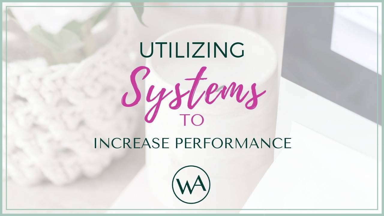 UTILIZING SYSTEMS TO INCREASE PERFORMANCE