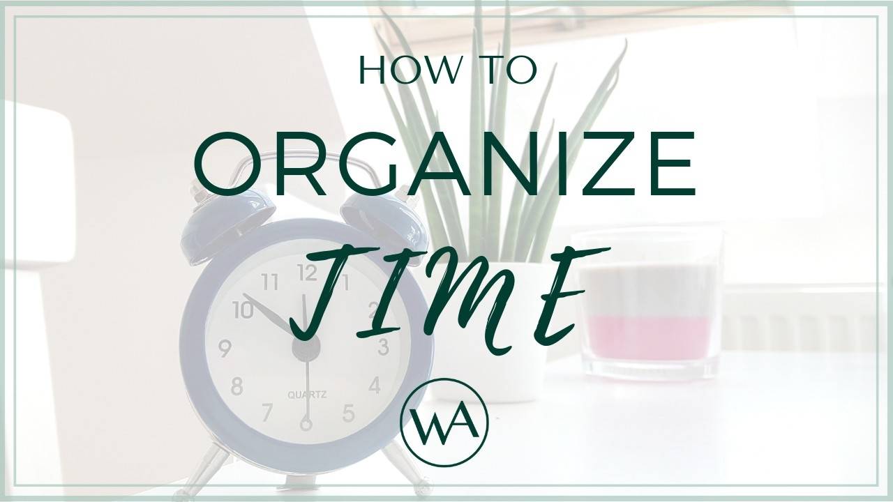 HOW TO ORGANIZE TIME