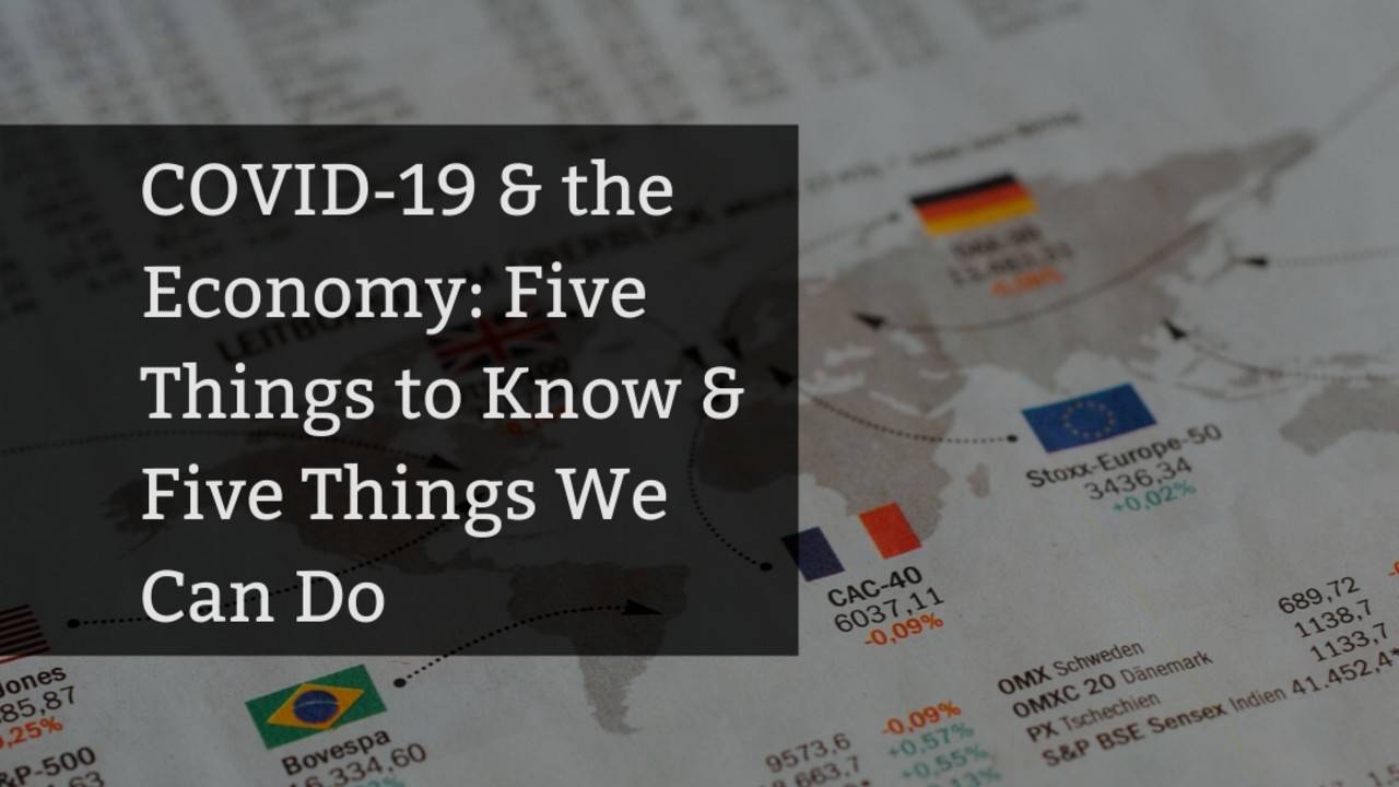 The Economic Situation: Five Things to Know & Five Things You Can Do