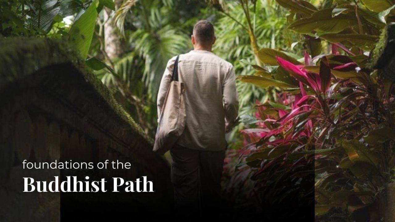 Foundations of the Buddhist Path