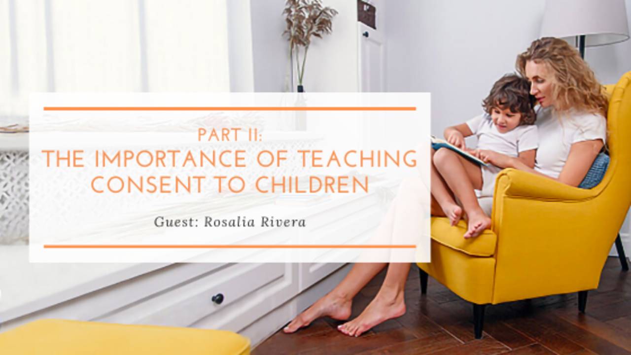 Part II: The Importance of Teaching Consent to Children