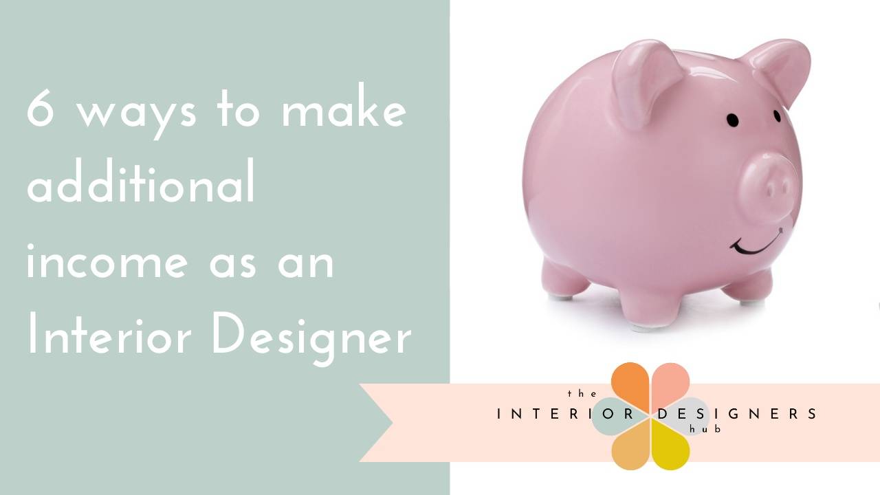 6 Ways to make additional income as an interior designer