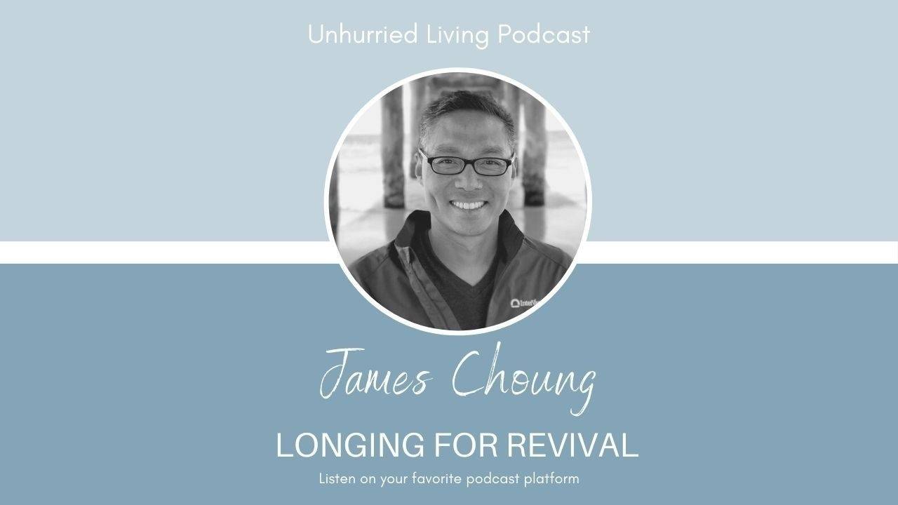 Podcast 147: Longing for Revival (Alan with James Choung