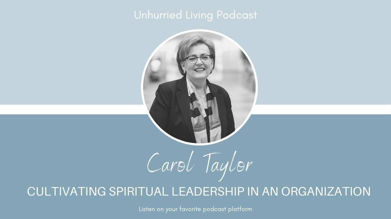 Podcast: Carol Taylor Cultivating Spiritual Leadership in an Organ.